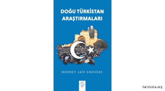 DOĞU TÜRKİSTAN ARAŞTIRMALARI - https://www.tarihistan.org/